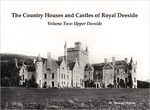County Houses & Castles of Royal Deeside Vol2